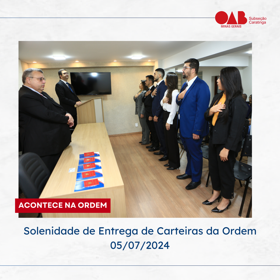 Solenidade de Entrega de Carteiras da Ordem – 05/07/2024 – OAB Caratinga